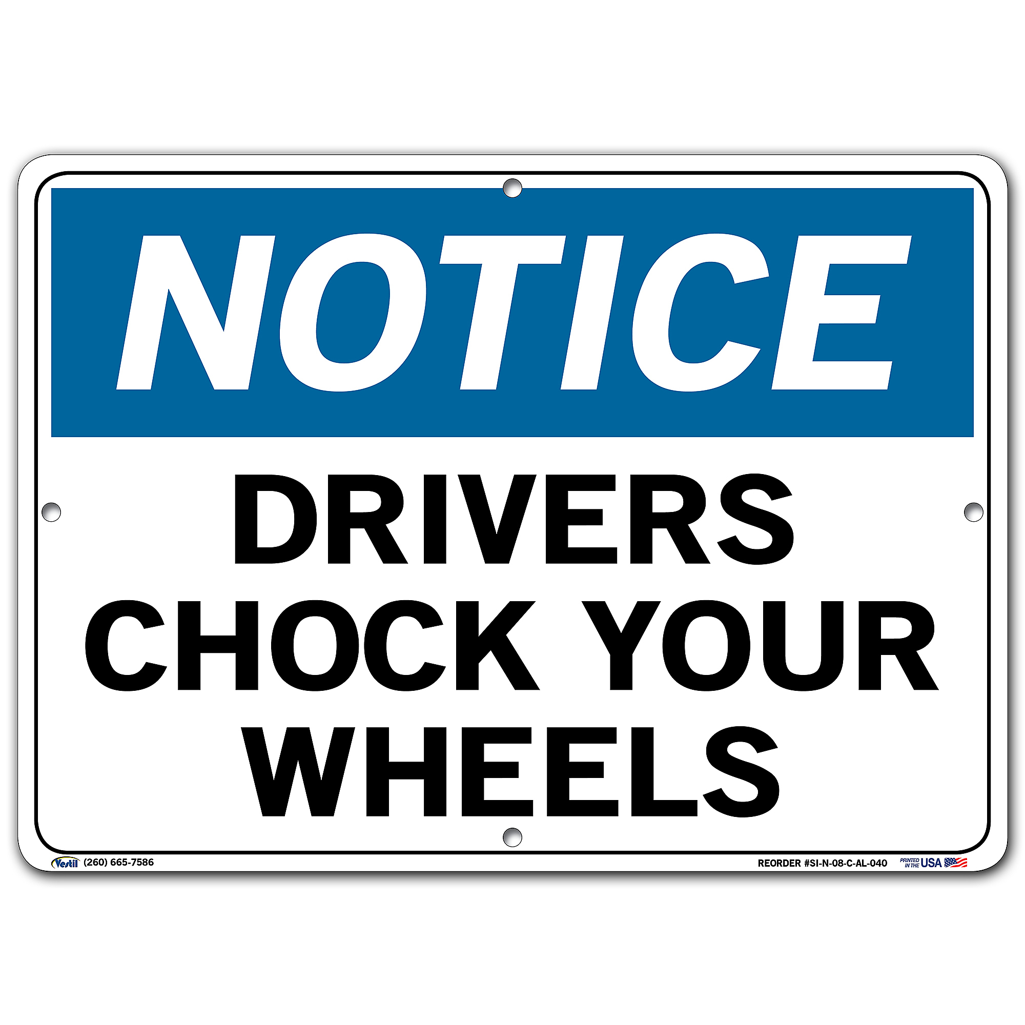Vestil, Notice Sign, Sign Message DRIVERS CHOCK YOUR WHEELS, Height 10. ...