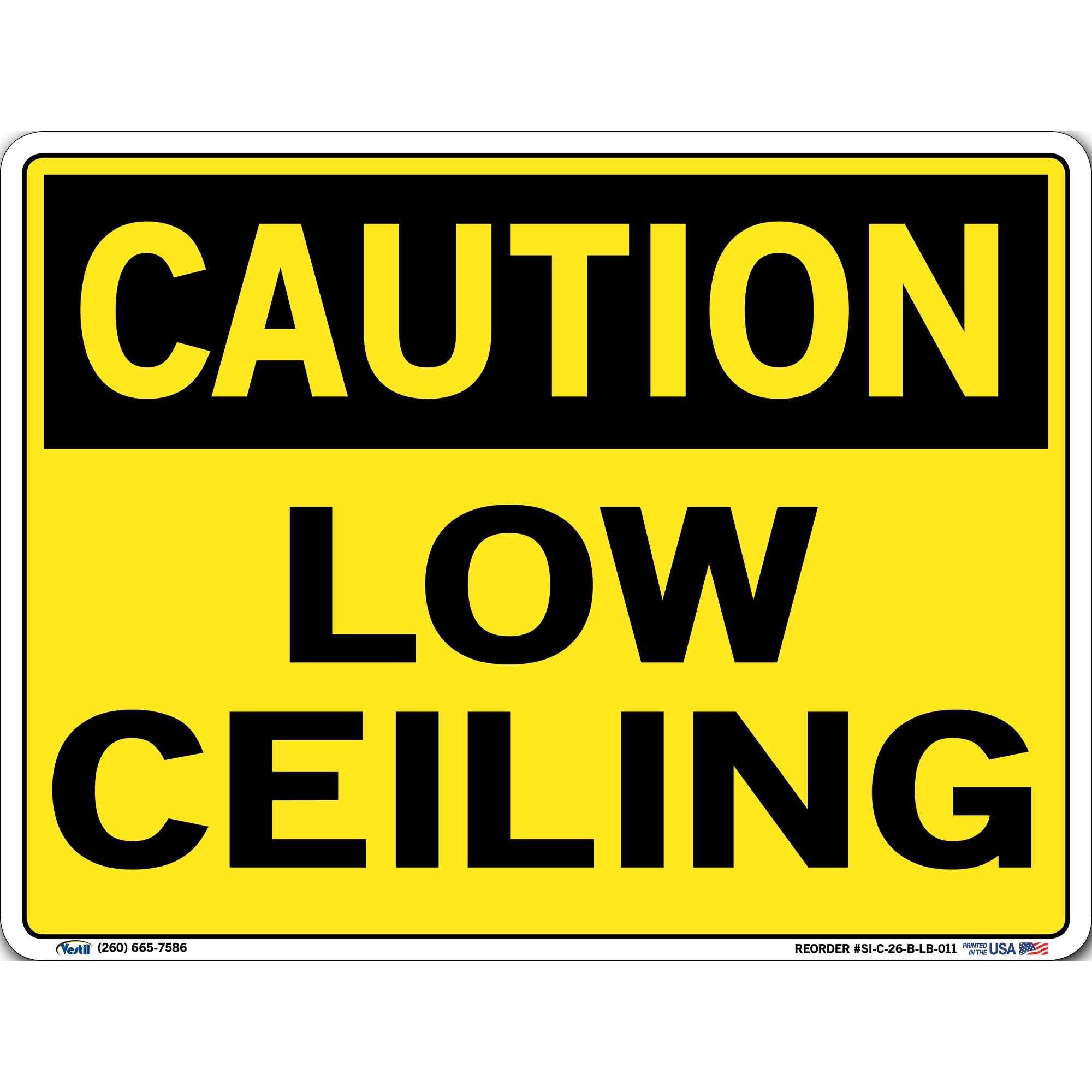 Vestil, Caution Sign Decal, Sign Message LOW CEILING, Height 9.5 in ...