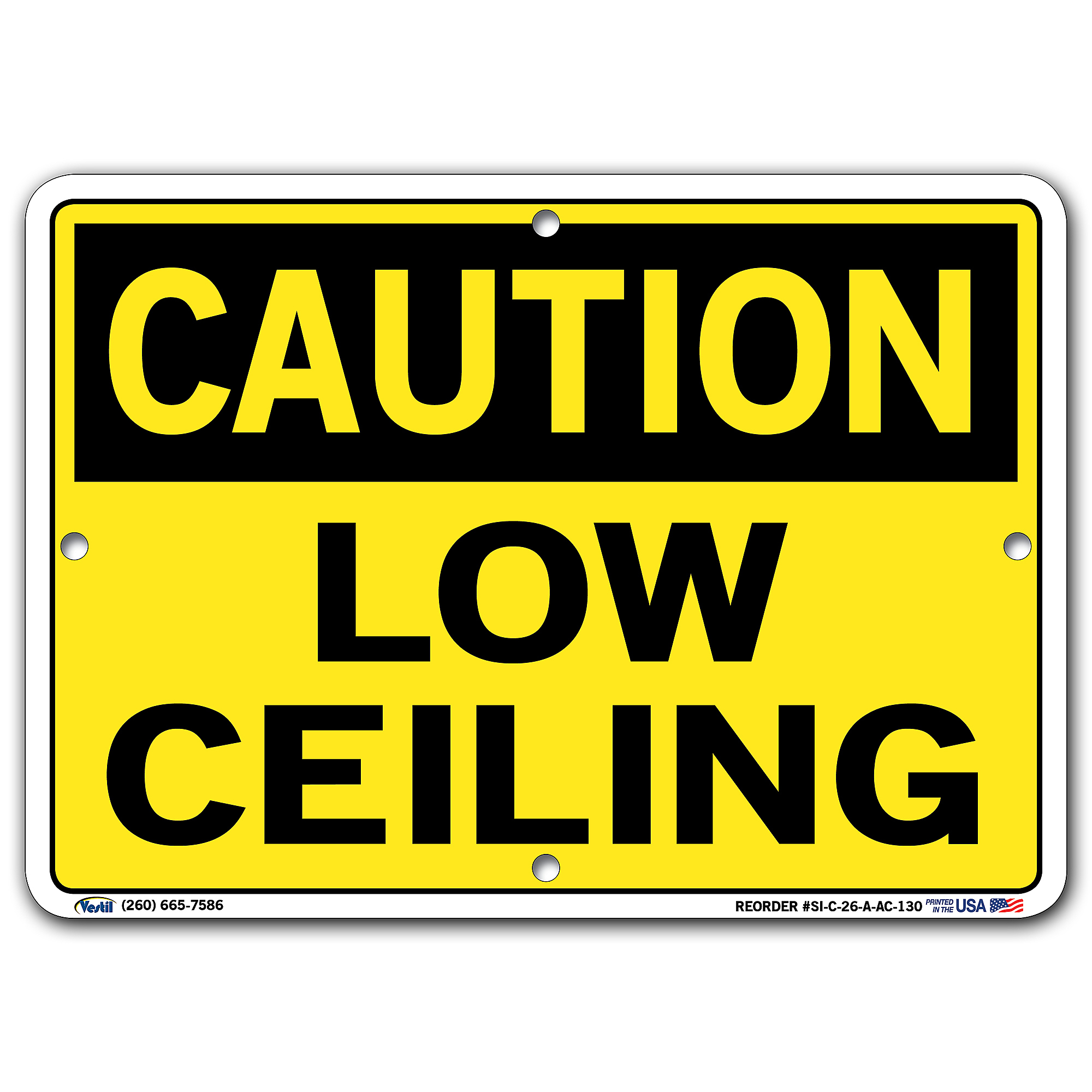 Vestil, Caution Sign, Sign Message LOW CEILING, Height 7.5 in, Width 10 ...
