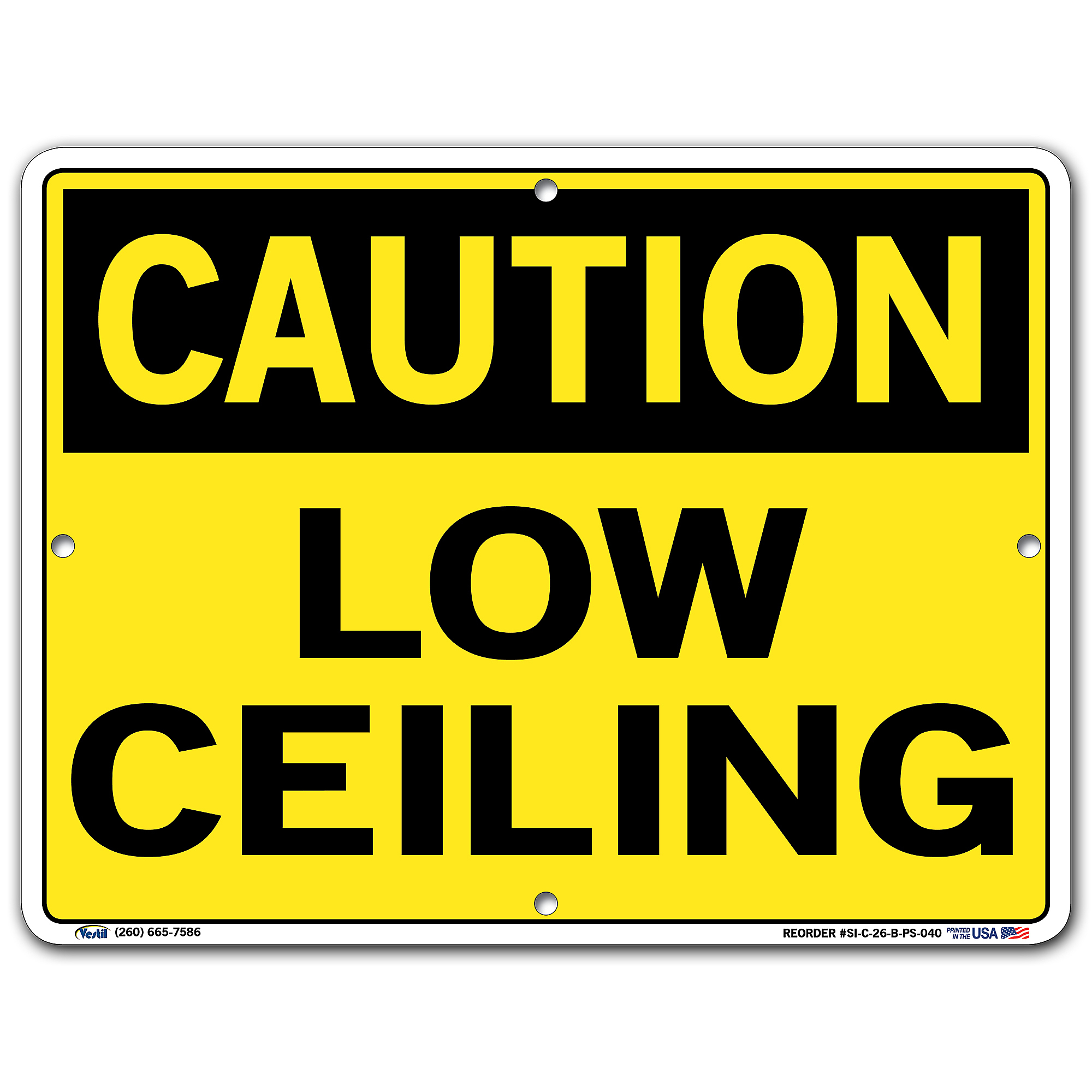 Vestil, Caution Sign, Sign Message LOW CEILING, Height 9.5 in, Width 12 ...