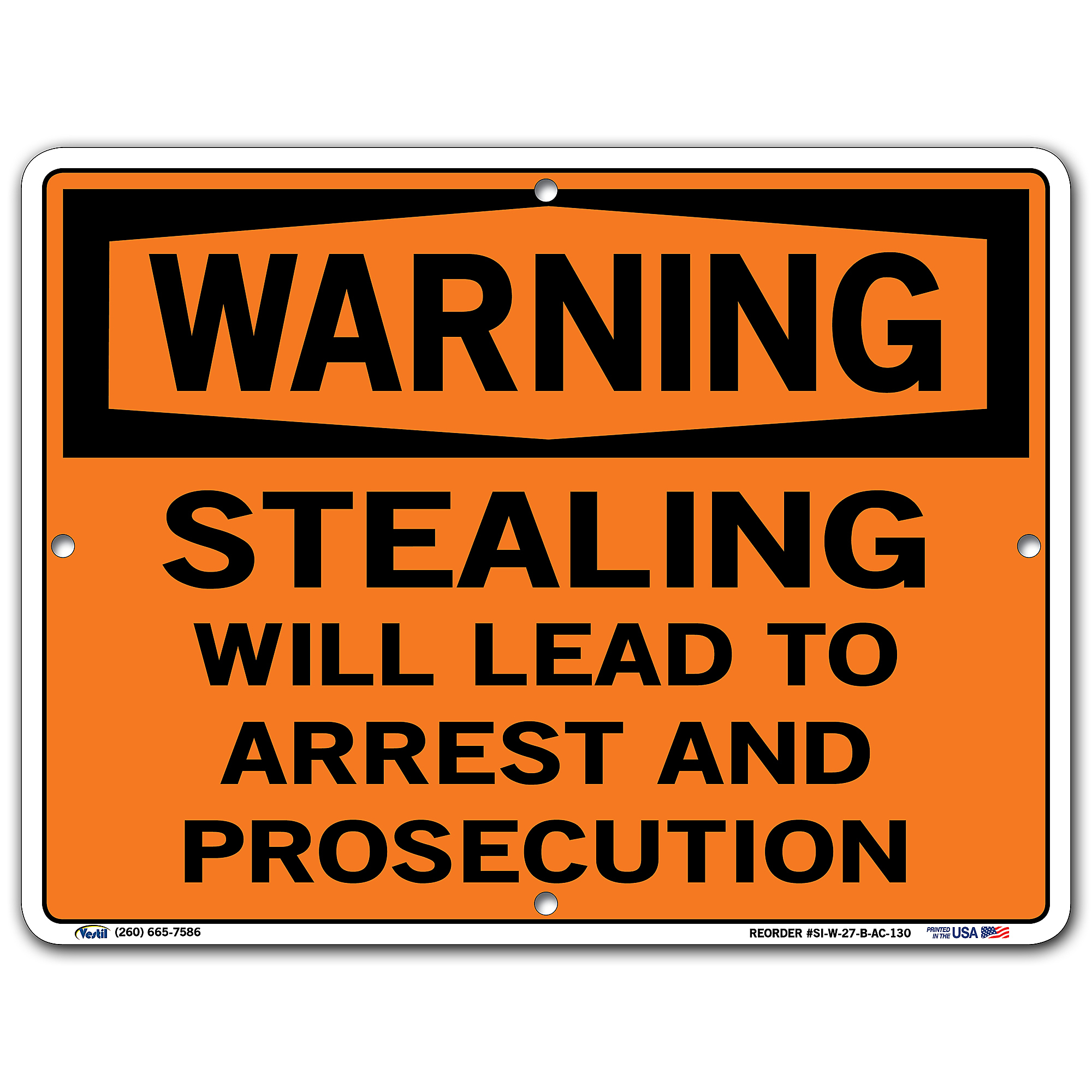 Vestil, Warning Sign, Sign Message STEALING WILL LEAD TO ARREST AND ...