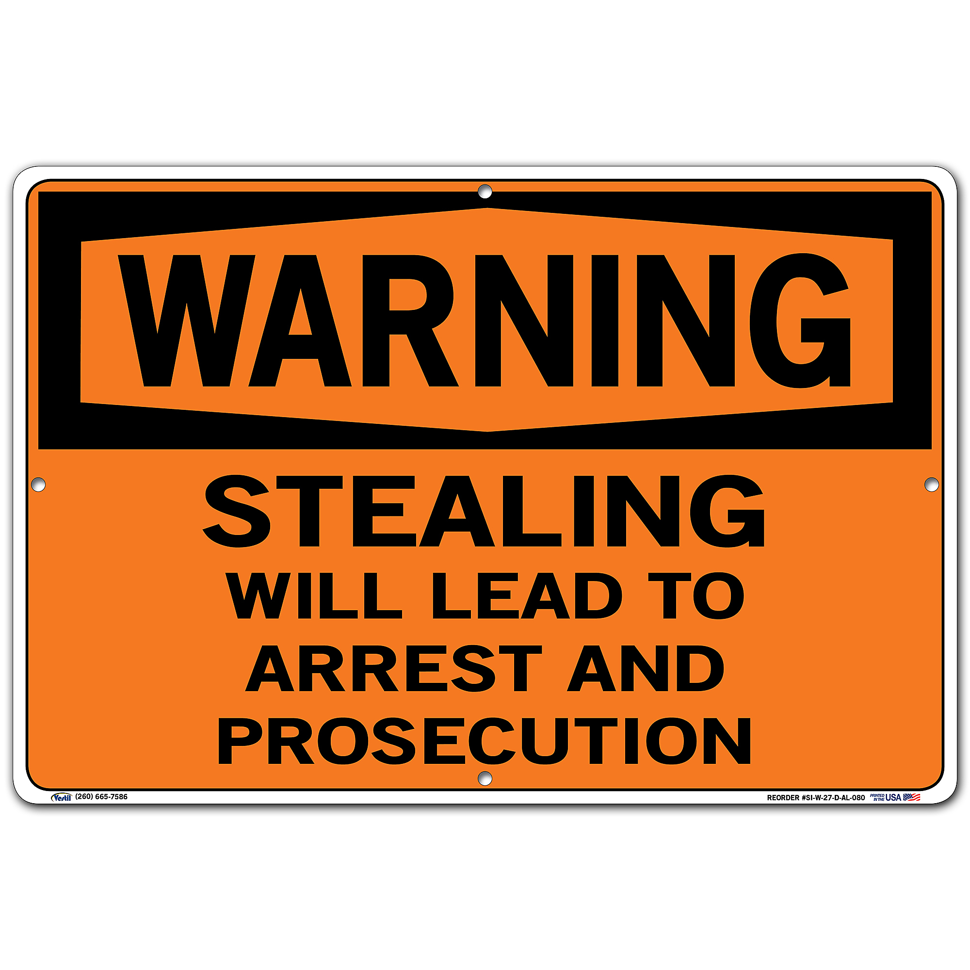 Vestil, Warning Sign, Sign Message STEALING WILL LEAD TO ARREST AND ...