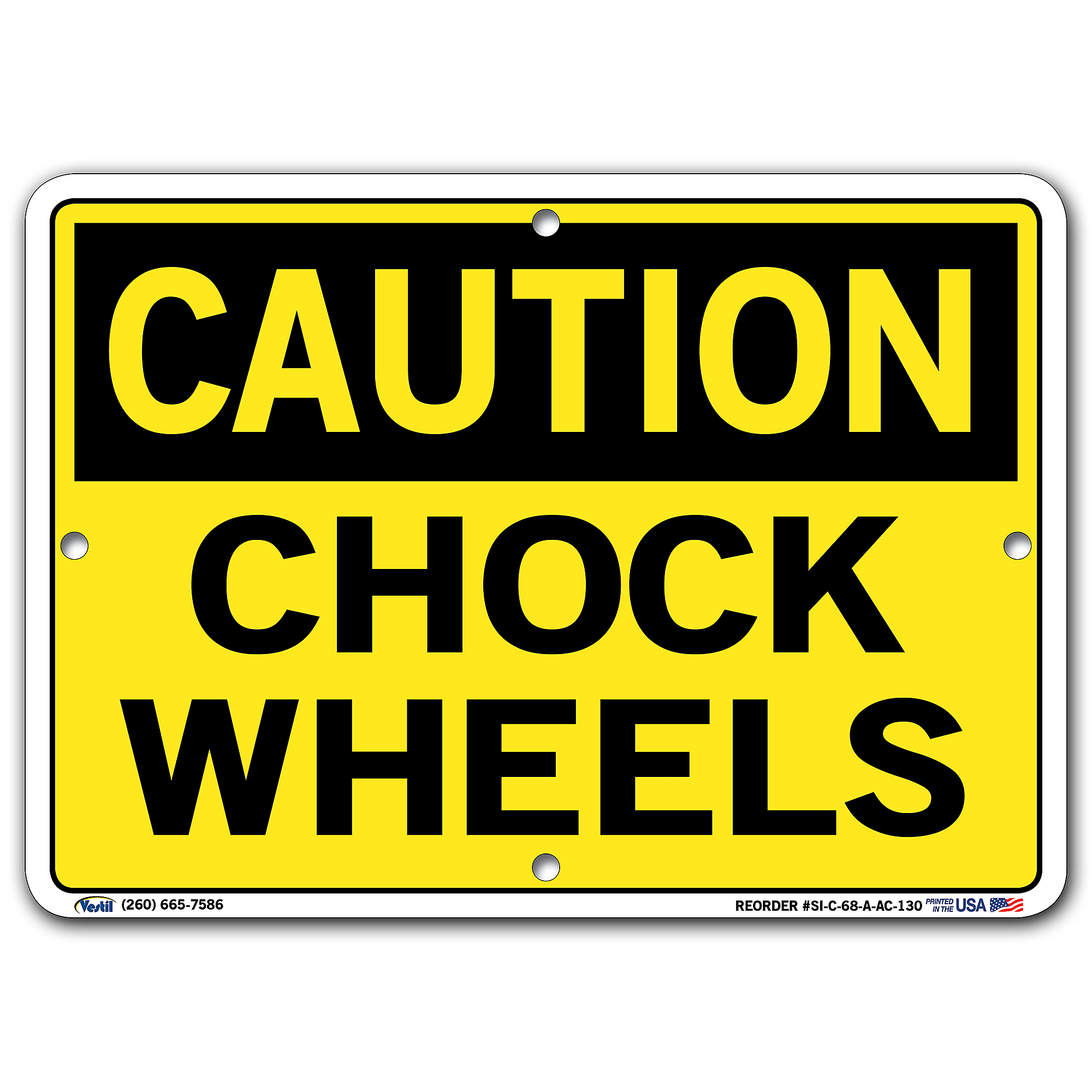 Vestil, Caution Sign, Sign Message CHOCK WHEELS, Height 7.5 in, Width ...