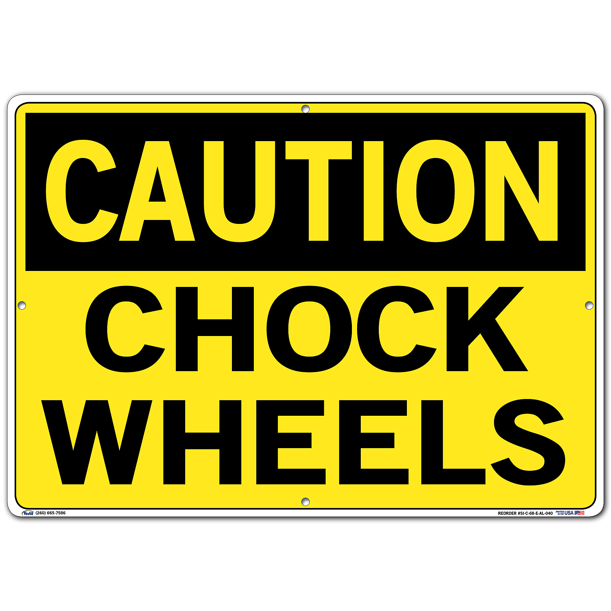 Vestil, Caution Sign, Sign Message CHOCK WHEELS, Height 14.5 in, Width ...