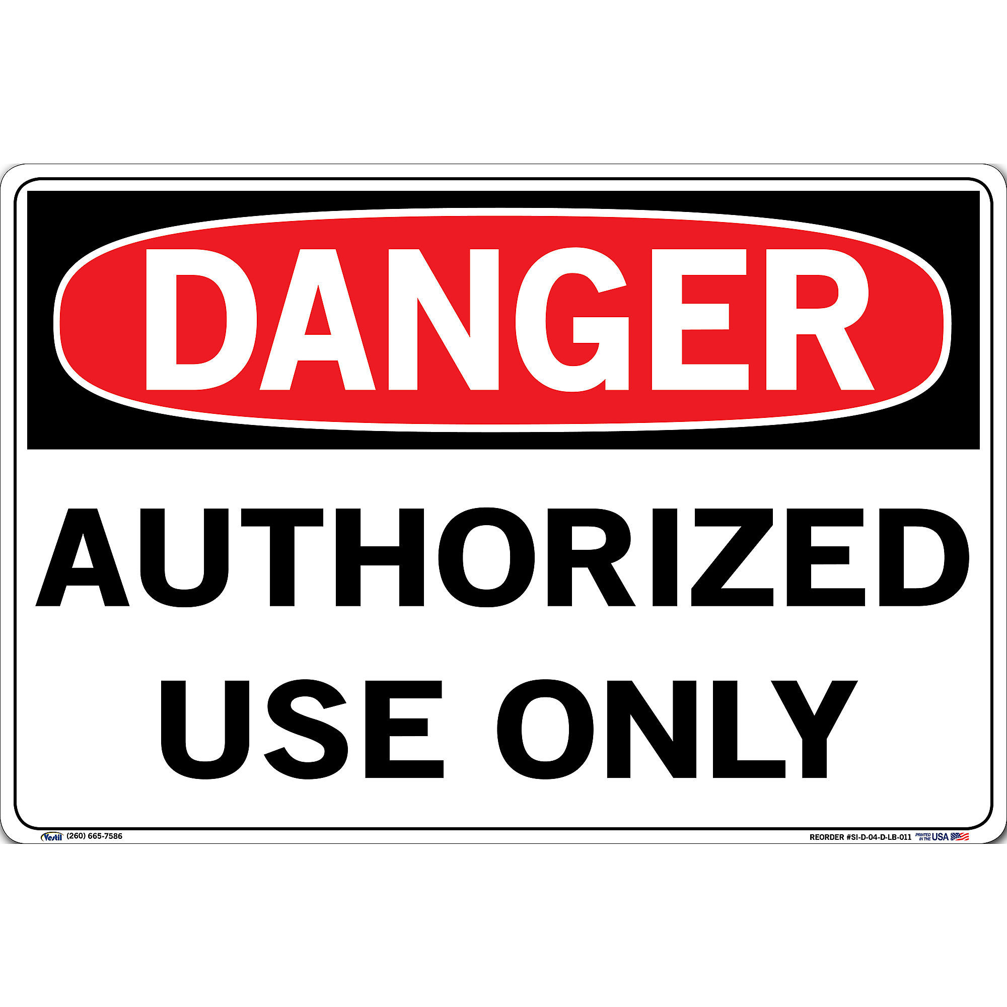 Vestil, Danger Sign Decal, Sign Message AUTHORIZED USE ONLY, Height 12. ...