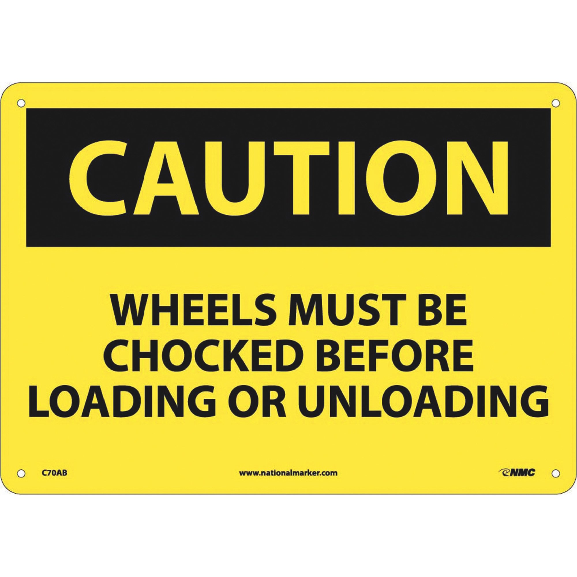 National Marker CAUTION, WHEELS MUST BE CHOCKED BEFORE LOADING OR ...